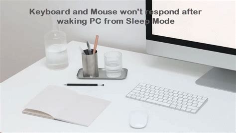 Troubleshooting Keyboard And Mouse Not Responding After Sleep Mode