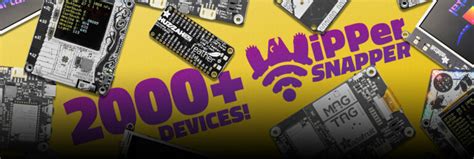 Over 2000 Devices Running Wippersnapper Have Connected To The Adafruit