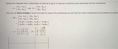 Solved Perform The Indicated Block Multiplication Of