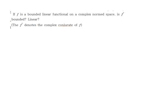 solved if f is a bounded linear functional on a complex