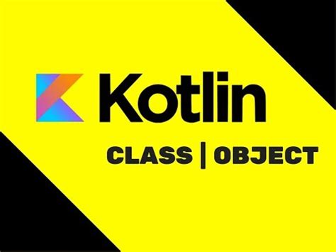Kotlin Tutorial Class Object YouTube