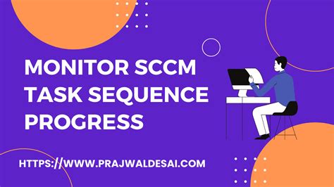 easy guide to monitor sccm task sequence progress