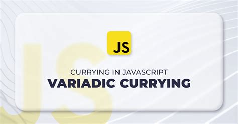 Javascript Currying Variadic Currying Refine