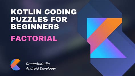 Kotlin Coding Puzzles For Beginners 15 Factorial Youtube