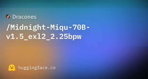 dracones midnight miqu 70b v1 5 exl2 2 25bpw · hugging face