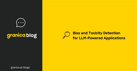 Bias And Toxicity Detection For Llm Powered Applications