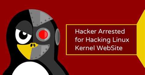 Hacker Who Hacked Official Linux Kernel Website Arrested In Florida