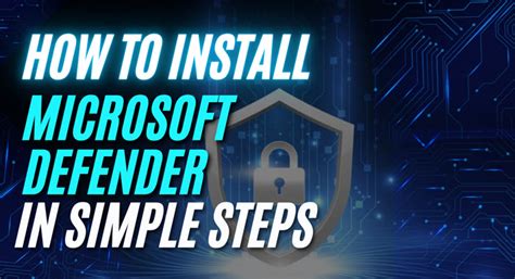 How To Install Microsoft Defender In 3 Simple Steps Charbel Nemnom