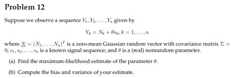 solved suppose we observe a sequence y1 y2 … yn given by