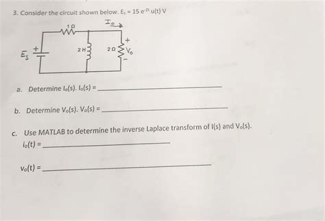 solved 3 consider the circuit shown below es 15e−2tu t v