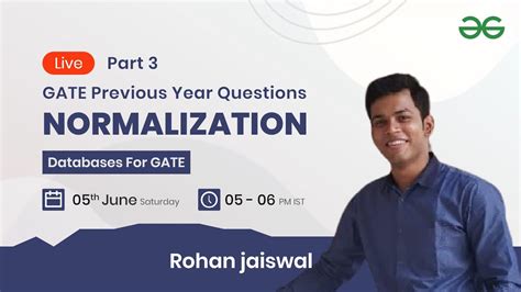 Gate Pyqs On Normalization Part 3 With Rohan Jaiswal Geeksforgeeks