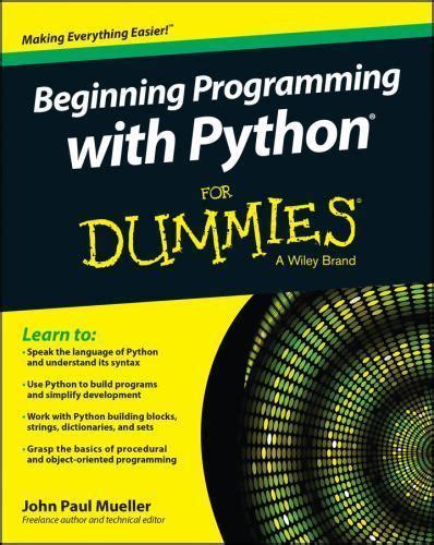 Beginning Programming With Python For Dummies For Dummies Series 9781118891452 Ebay