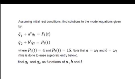solved assuming initial rest conditions find solutions to