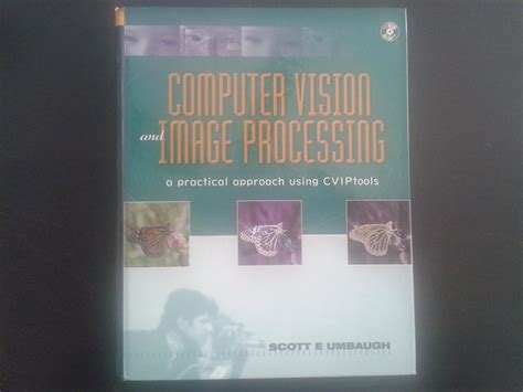 Computer Vision And Image Processing A Practical Approach Using Cviptools Bkcd Rom Umbaugh
