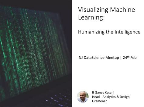 Visualising Machine Learning Humanising The Advanced Intelligence Pptx