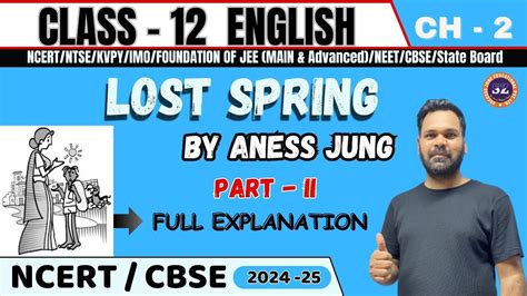 Lost Spring I Part Ii I Chapter 2 I Full Explanation I Ncert I Class
