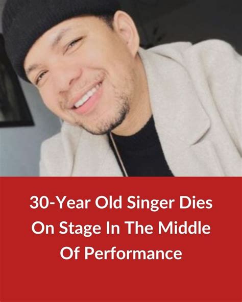 Tip Hero 30 Year Old Singer Dies While Performing On Stage