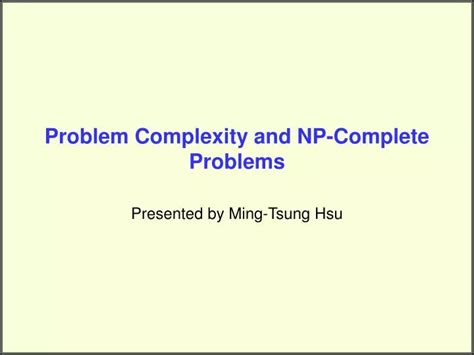 Ppt Problem Complexity And Np Complete Problems Powerpoint