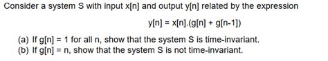 Solved Consider A System S With Input X N And Output Y N