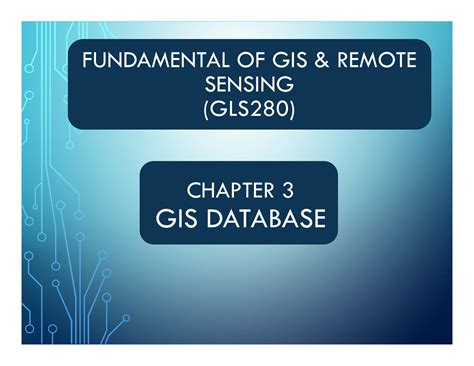 Chapter GIS Database CHAPTER GIS DATABASE FUNDAMENTAL OF GIS REMOTE SENSING GLS