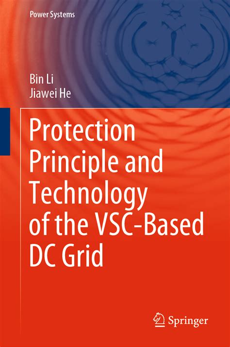 Protection Principle And Technology Of The Vsc Based Dc Grid Gebunden A Köhler Ag