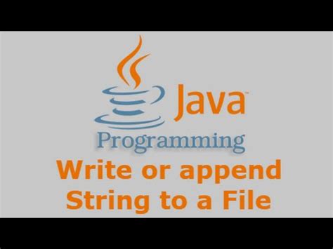 Java Tutorial Write Or Append String To A File YouTube