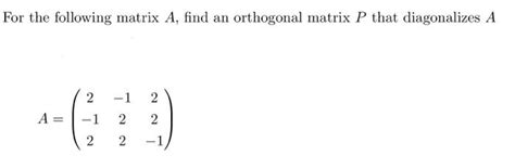 Solved For The Following Matrix A Find An Orthogonal Matrix