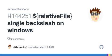 Relativefile Single Backslash On Windows · Issue 144251 · Microsoftvscode · Github