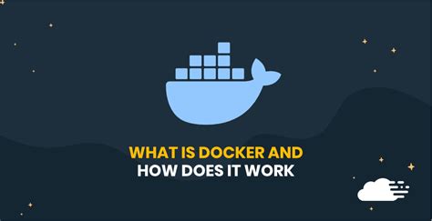 What Is Docker And How Does It Work