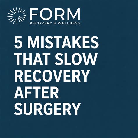 5 Mistakes That Slow Recovery After Surgery