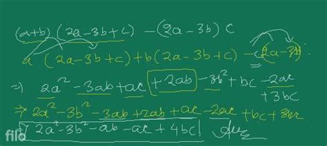 Simplify (a+b) (2a-3b+c) –(2a-3b)c.And .Multiply x2 + 2y by x3 – 2x..