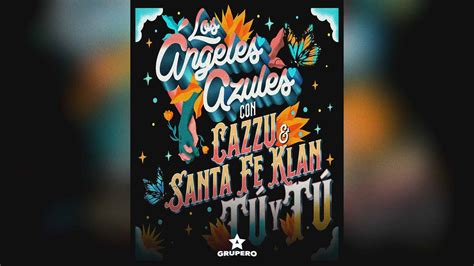 Letra “tú Y Tú” Los Ángeles Azules And Santa Fe Klan And Cazzu
