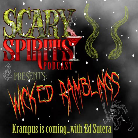 The Scary Spirits Podcast Presents Wicked Ramblings Krampus Is