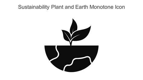Sustainability Plant And Earth Monotone Icon In Powerpoint Pptx Png And Editable Eps Format PPT