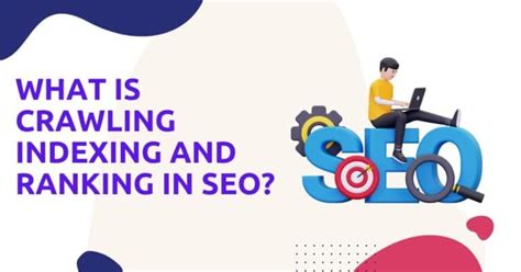 Crawling Indexing And Ranking Differences And Impact On Seo