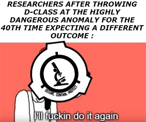 10000 Best D Class Images On Pholder Dank Memes From Site19 SCP Secret Lab And SCP