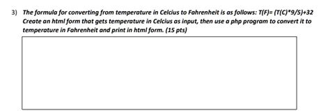 Solved 3the Formula For Converting From Temperature In Celcius To