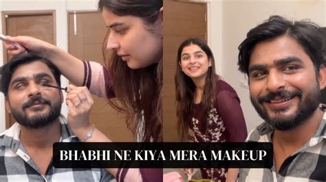 Bhabhi Ne Kiya Mera Makeup YouTube