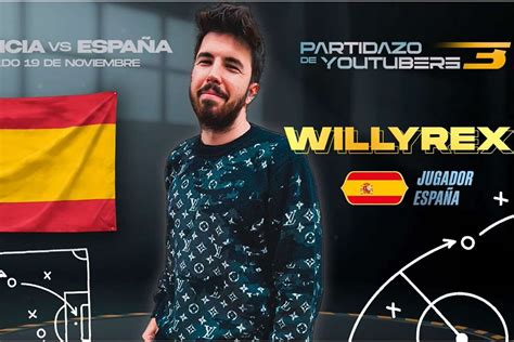 Willyrex Primer Elegido Del Equipo Español En El Partidazo De