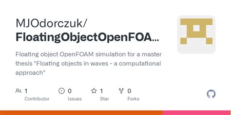 GitHub MJOdorczuk FloatingObjectOpenFOAM Floating Object OpenFOAM Simulation For A Master