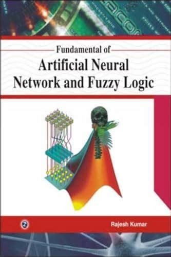 fundamental of artificial neural network and fuzzy logic by rajesh