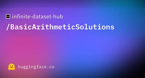Infinite Dataset Hubbasicarithmeticsolutions · Datasets At Hugging Face