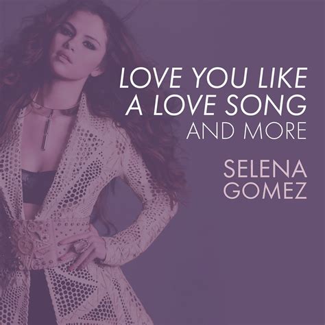 ‎love You Like A Love Song And More Album By Selena Gomez And The