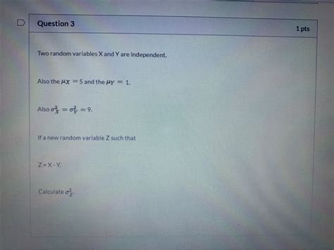 Solved Question 1 1 Pts Two Random Variables X And Y Are Chegg Com