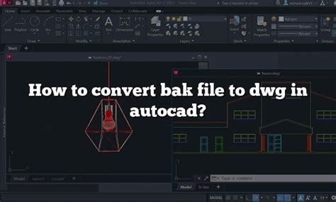 How To Convert Bak File To Dwg In Autocad