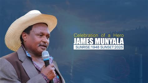 Celebration Of A Hero James Munyala 1948 2025 Youtube