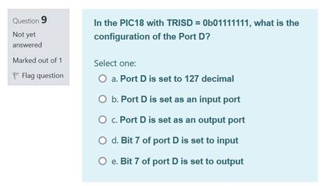Solved Question 9 Not Yet Answered In The Pic18 With Trisd