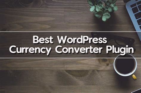 7 Best Wordpress Currency Converter Plugin 2025