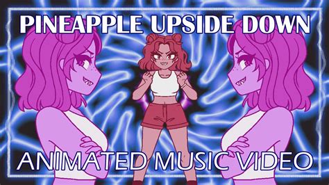 🍍 Pineapple Upside Down 🍍[animated Music Video] Youtube