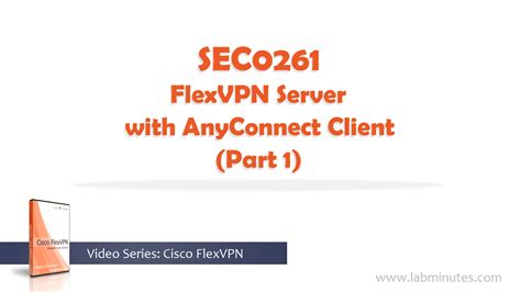 How To Configure FlexVPN Server With AnyConnect Client Part
